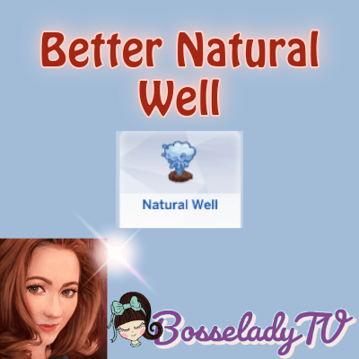 Better Natural Well - The Sims 4 Mods - CurseForge