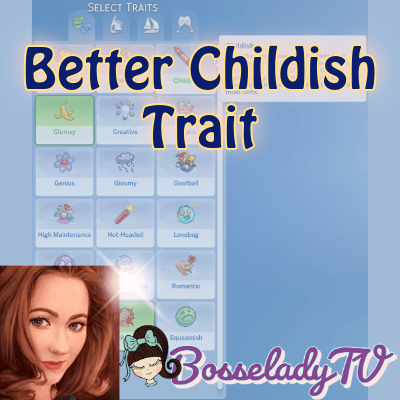 Better Childish Trait - The Sims 4 Mods - CurseForge