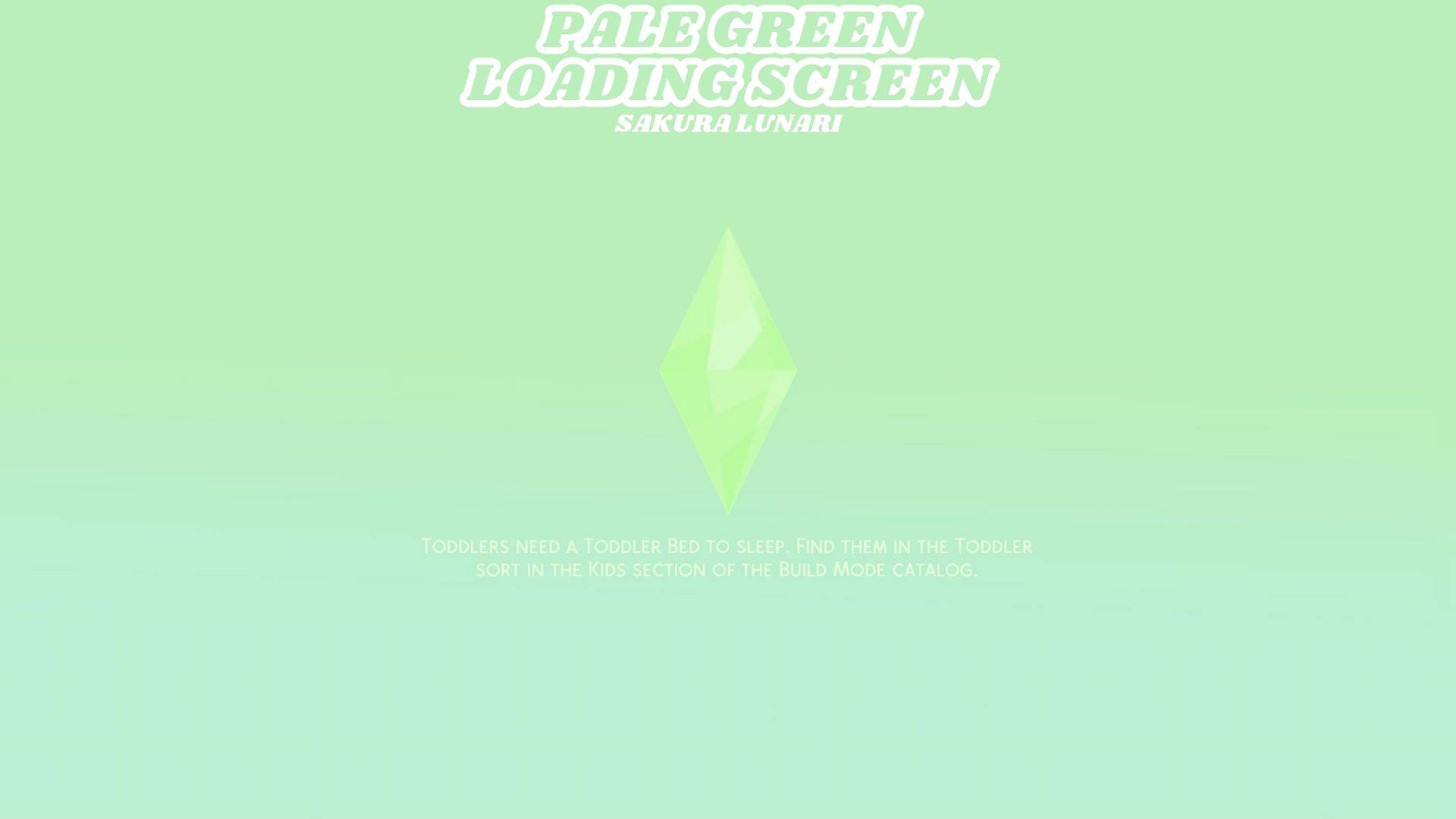 Pale Green Loading Screen - Gallery - The Sims 4 Mods - CurseForge