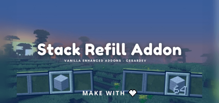 Stack Refill Addon - Gallery - Minecraft Bedrock Addons - CurseForge