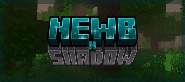 NEWB X SHADOW | Minecraft PE Texture Packs