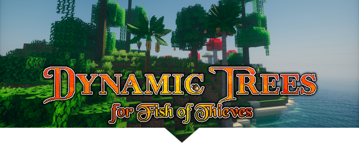 Dynamic Trees - Fish of Thieves - Minecraft Mods - CurseForge