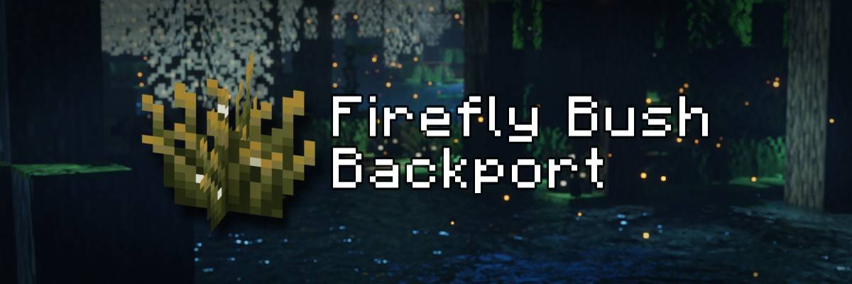 Firefly Bush Backport - Minecraft Mods - CurseForge