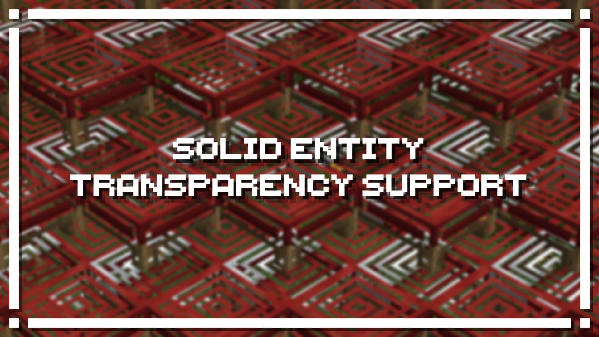 Solid Entity Transparency Support - Gallery - Minecraft Resource Packs - CurseForge