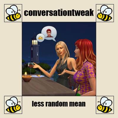 Less Random Mean - Conversation Tweak - The Sims 4 Mods - CurseForge