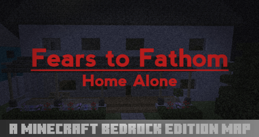 Fears to Fathom: Home Alone - Minecraft Bedrock Maps - CurseForge
