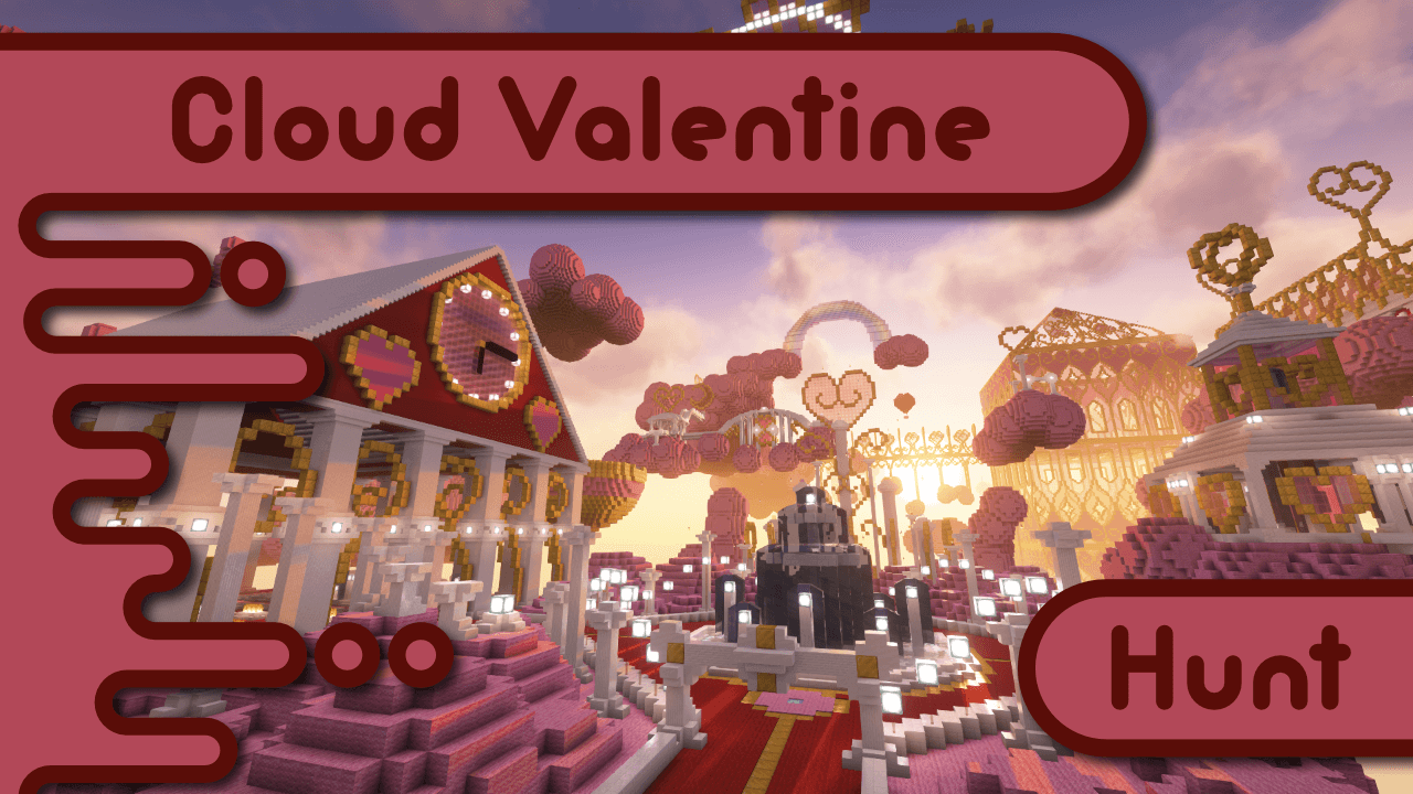 Cloud Valentine Hunt - Minecraft Worlds - CurseForge
