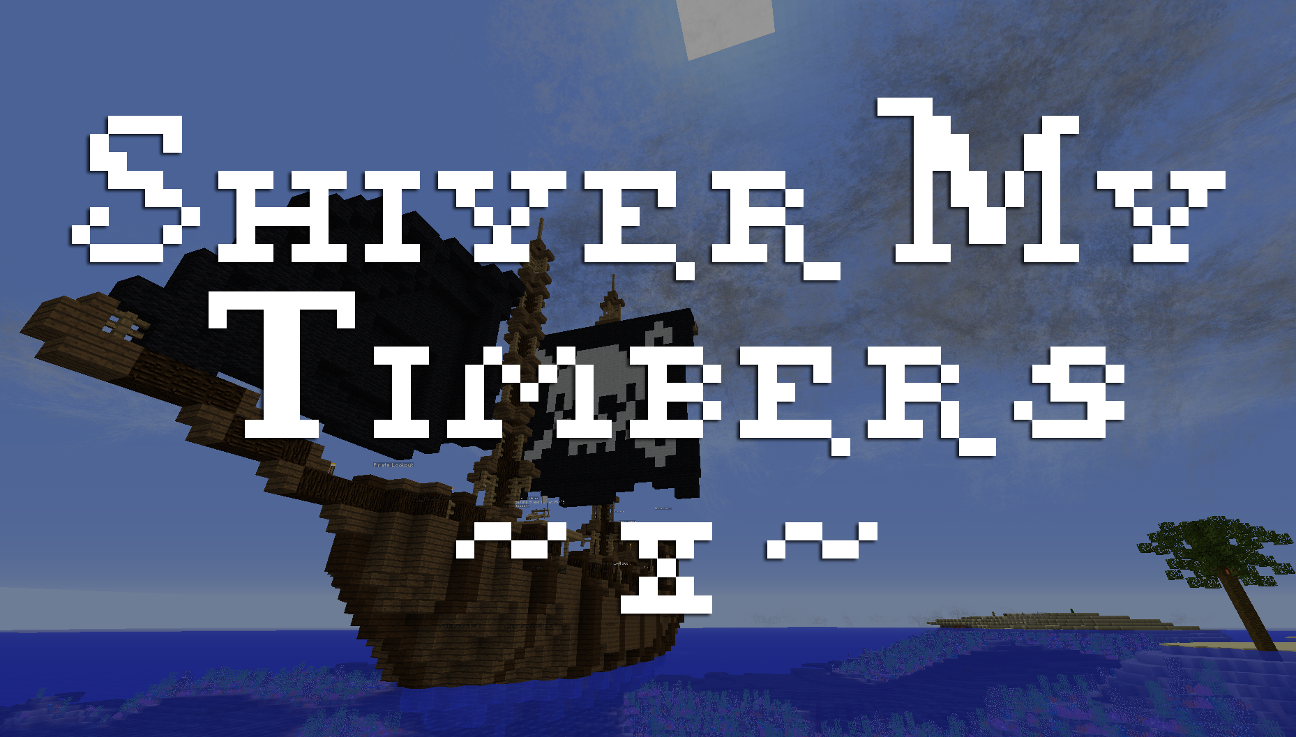 Shiver My Timbers - Minecraft Modpacks - CurseForge