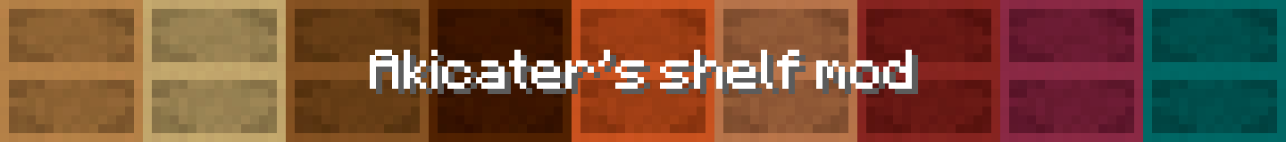 akicater's shelves - Gallery - Minecraft Mods - CurseForge