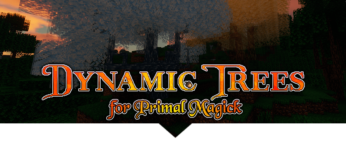 Dynamic Trees - Primal Magick - Minecraft Mods - CurseForge