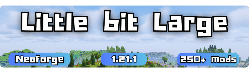 Little Bit Large - Minecraft Modpacks - CurseForge