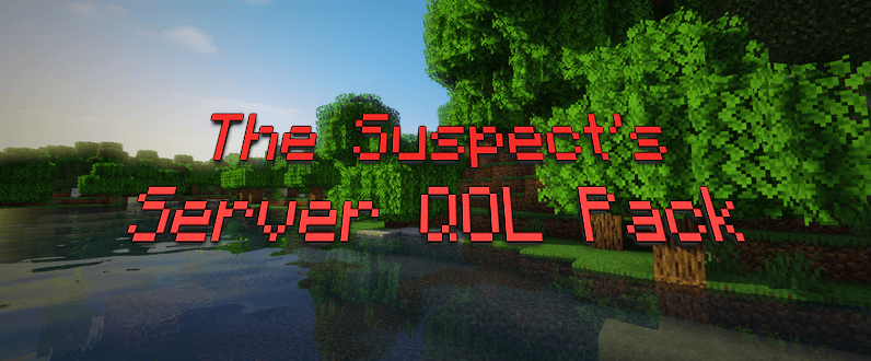 The Suspect's Quality of Life Pack - Minecraft Modpacks - CurseForge