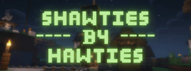 Shawties b4 Hawties - Minecraft Modpacks - CurseForge