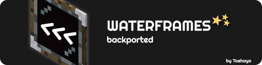 WATERFrAMES: Backported Edition - Minecraft Mods - CurseForge