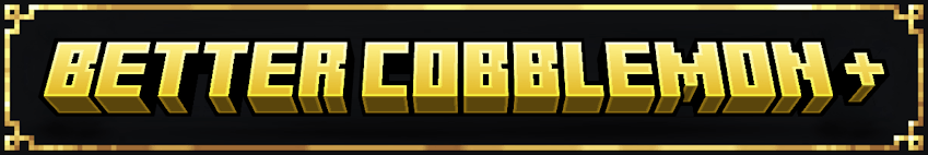 Better Cobblemon Plus - Minecraft Modpacks - CurseForge