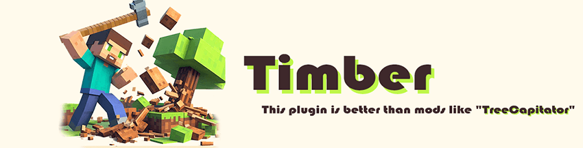 Overview - Timber - Bukkit Plugins - Projects - Bukkit