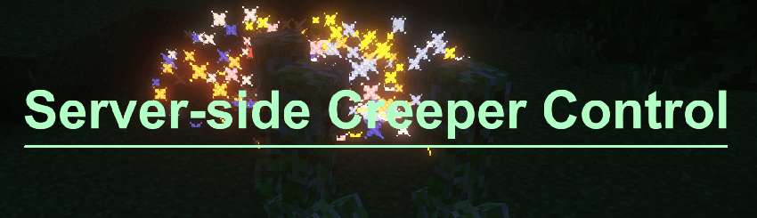 Server-side Creeper Control - Minecraft Mods - CurseForge