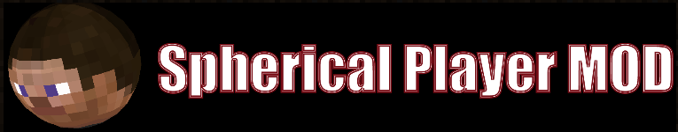 SphericalPlayer - Minecraft Mods - CurseForge