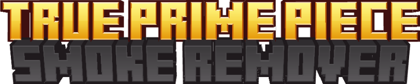 True Prime Piece Smoke Remover - Minecraft Resource Packs - CurseForge
