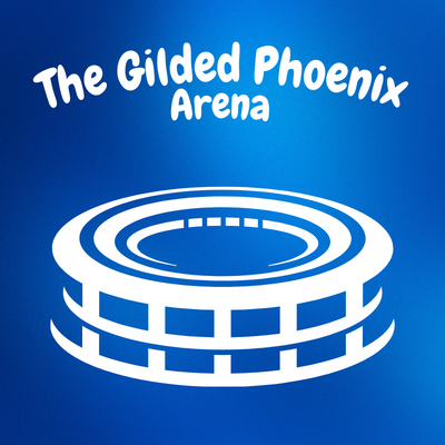 The Gilded Phoenix Arena