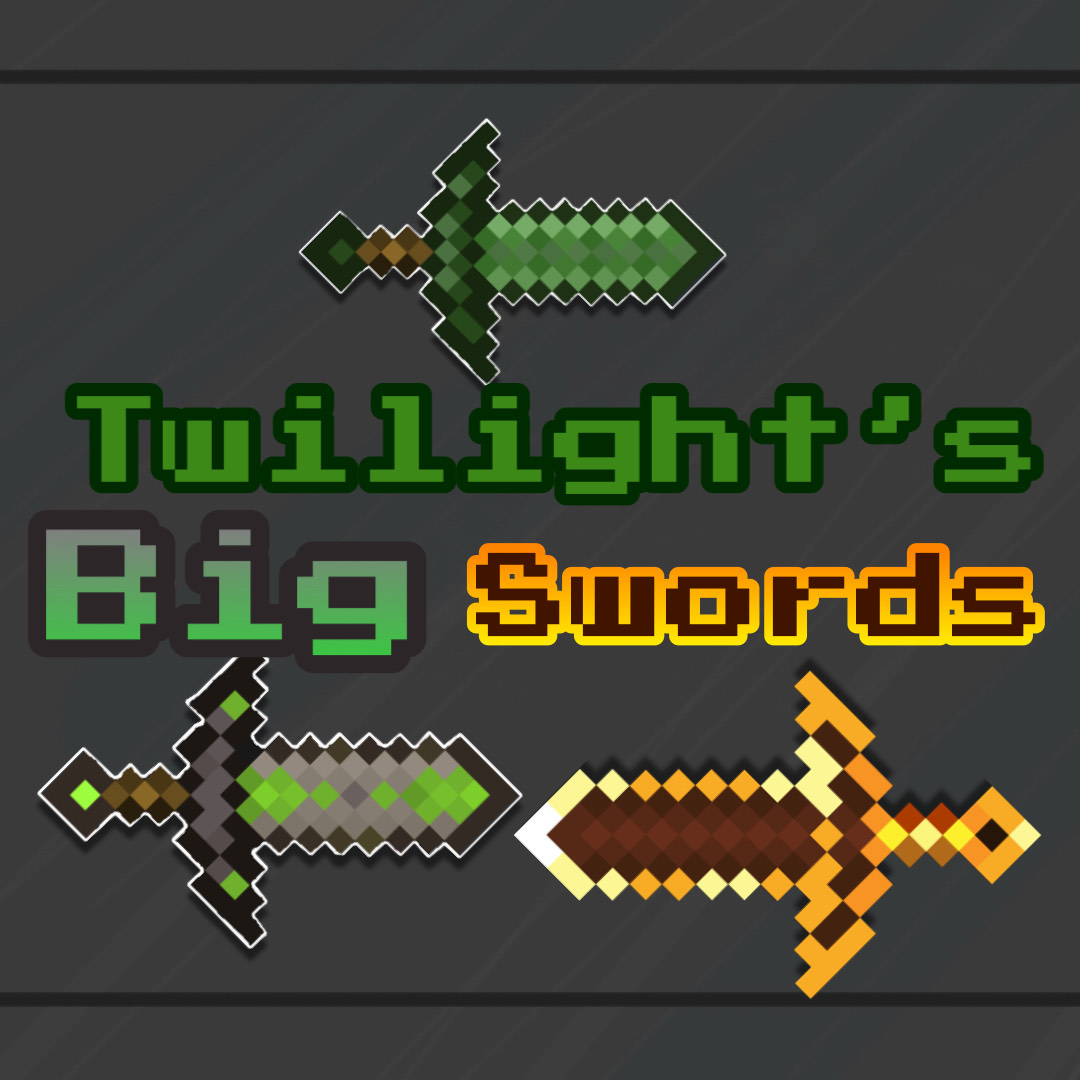 Twilight's Big Swords - Mods - Minecraft