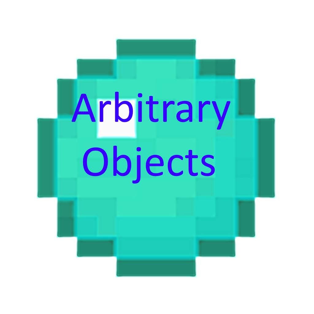 Arbitrary Objects (0.5a) - Minecraft Mods - CurseForge