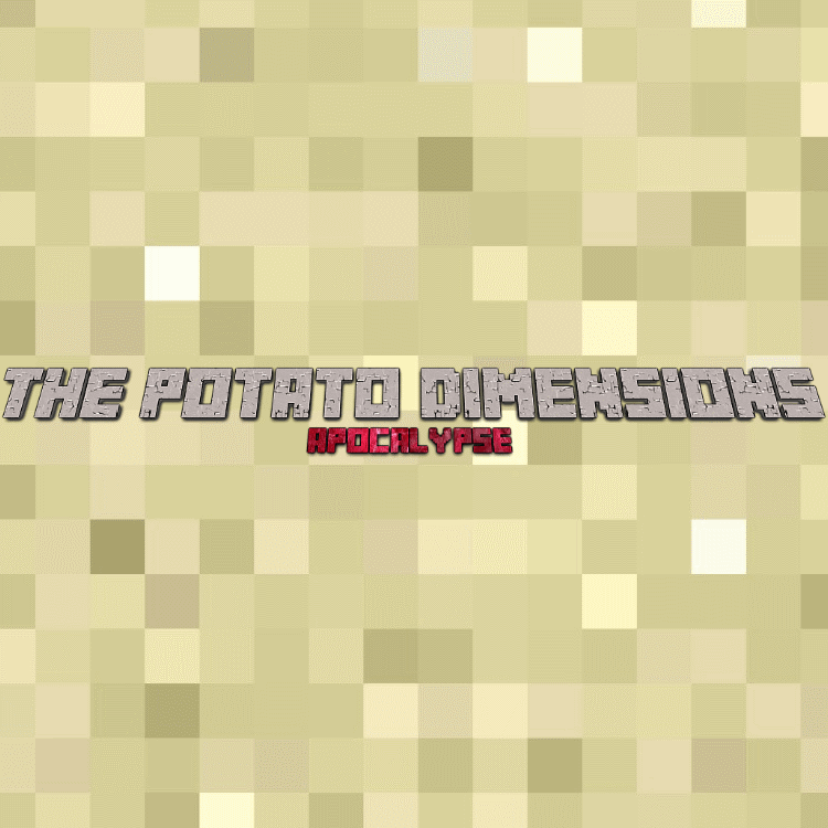 The Potato Dimensions: Apoc... - Modpacks - Minecraft - CurseForge
