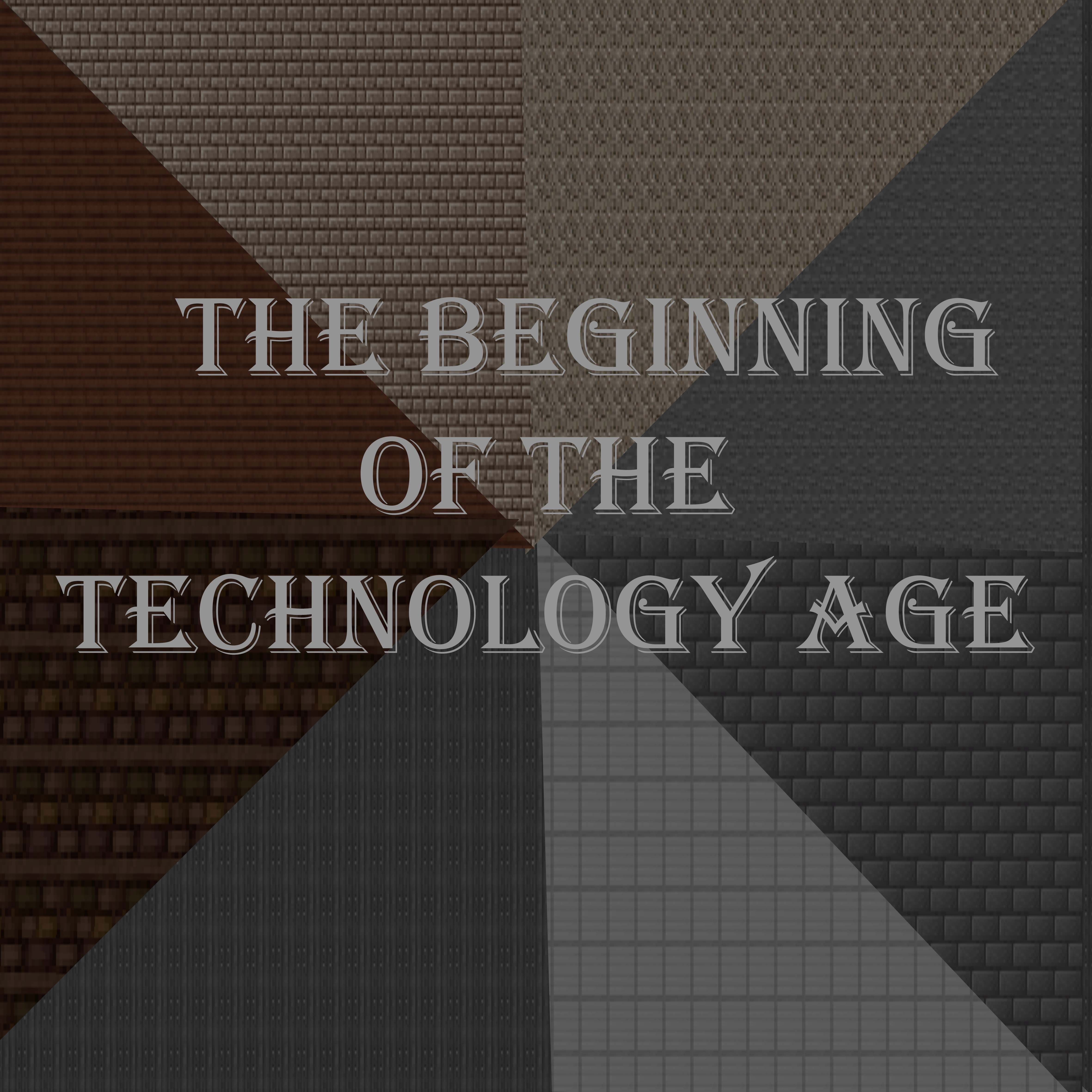The Beginning of the Technology Age - Minecraft Modpacks - CurseForge