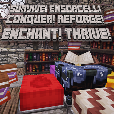 Install Survive! Ensorcell! Conquer! Reforge! Enchant! Thrive ...