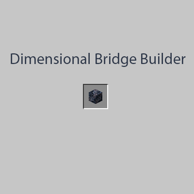 Dimensional Bridge Builder - Minecraft Mods - CurseForge