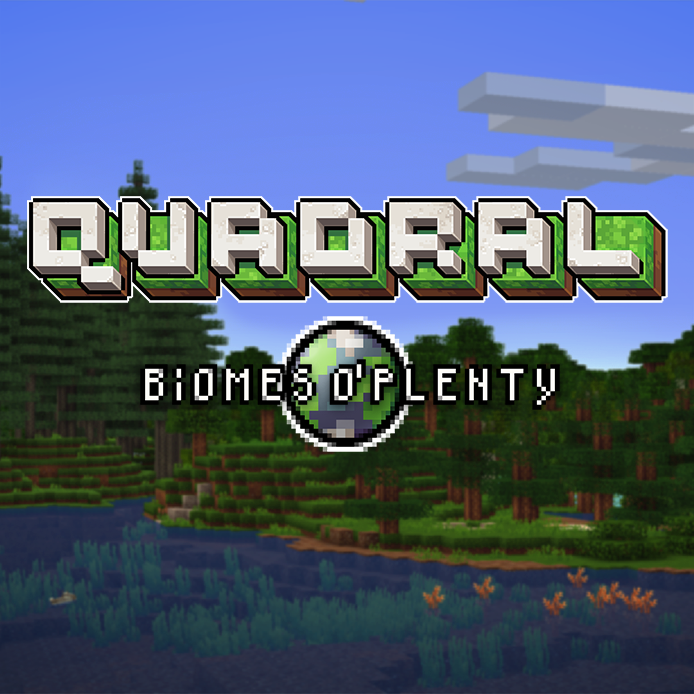 Quadral - Biomes o' Plenty addon - Resource Packs - Minecraft