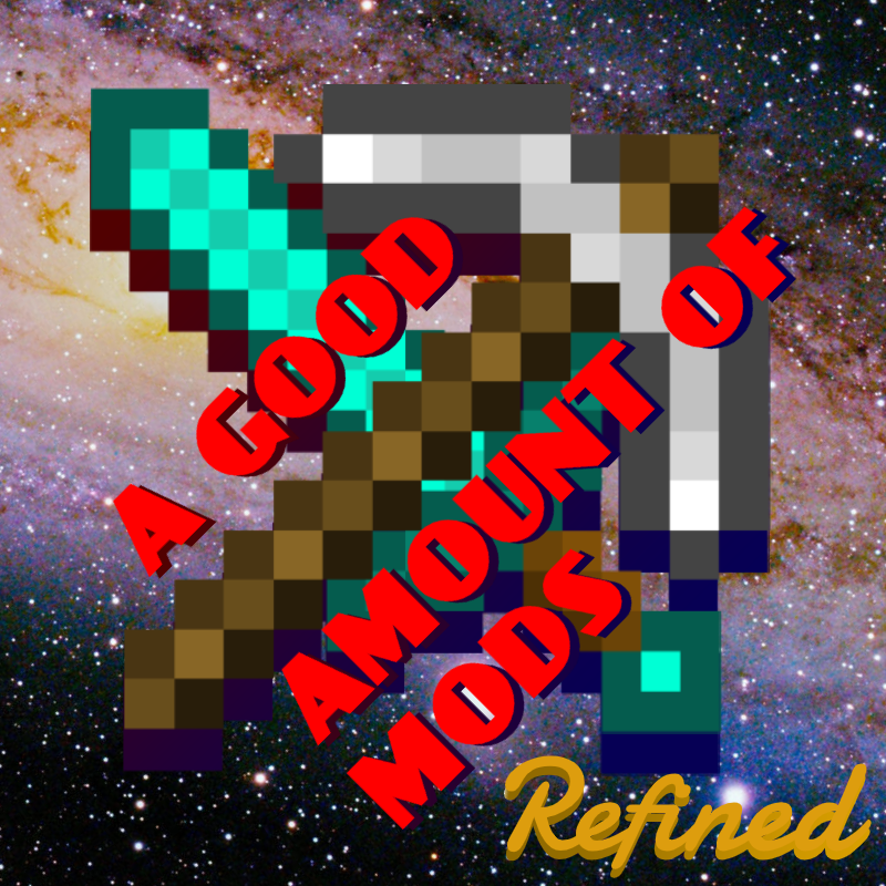 A Good Amount of Mods Refin... - Modpacks - Minecraft - CurseForge