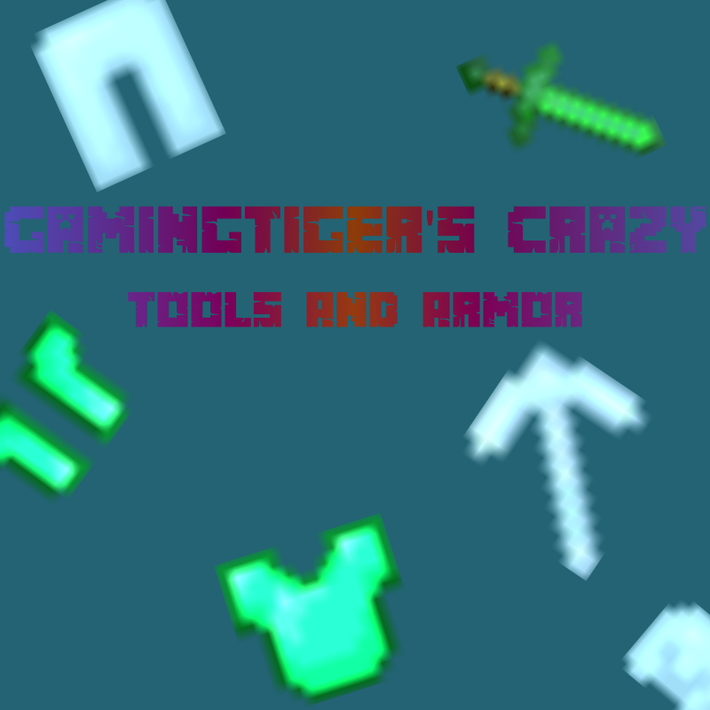 GamingTiger's Crazy Tools And Armor - Minecraft Mods - CurseForge
