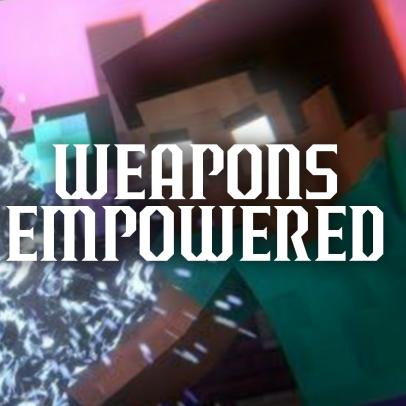 Weapons empowered - Minecraft Mods - CurseForge