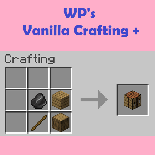 WP's Vanilla Crafting + - Customization - Minecraft