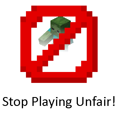Stop Playing Unfair! - Minecraft Mods - CurseForge