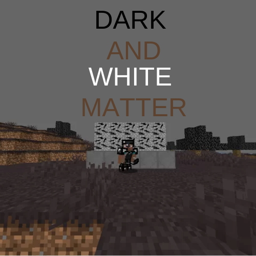 Dark Matter and White Matter - Minecraft Mods - CurseForge