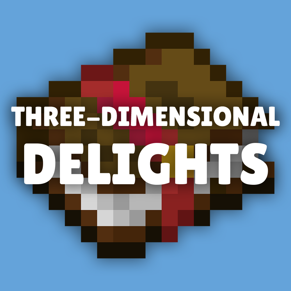 Three-Dimensional Delights - Resource Packs - Minecraft