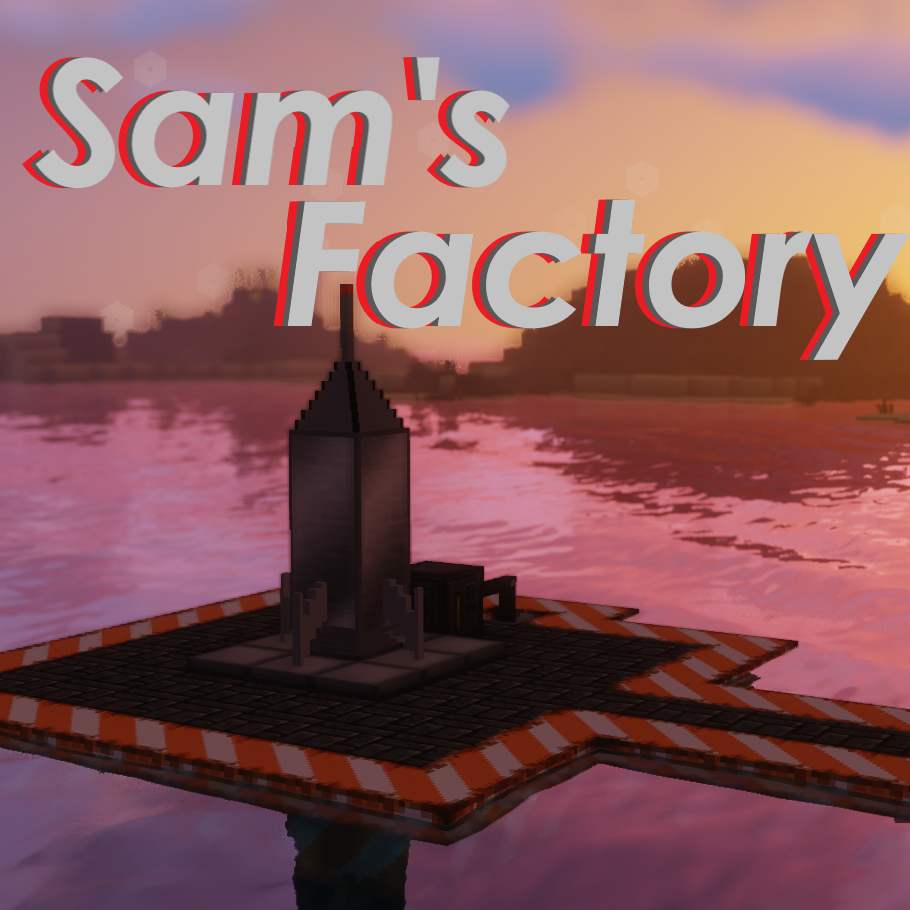 Sam's Factory - Minecraft Modpacks - CurseForge