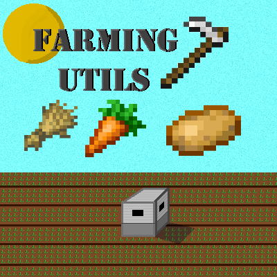 FarmingUtils - Minecraft Mods - CurseForge
