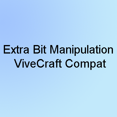 Extra Bit Manipulation ViveCraft Compat - Minecraft Mods - CurseForge