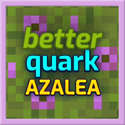 Better Quark Azalea - Minecraft Mods - CurseForge