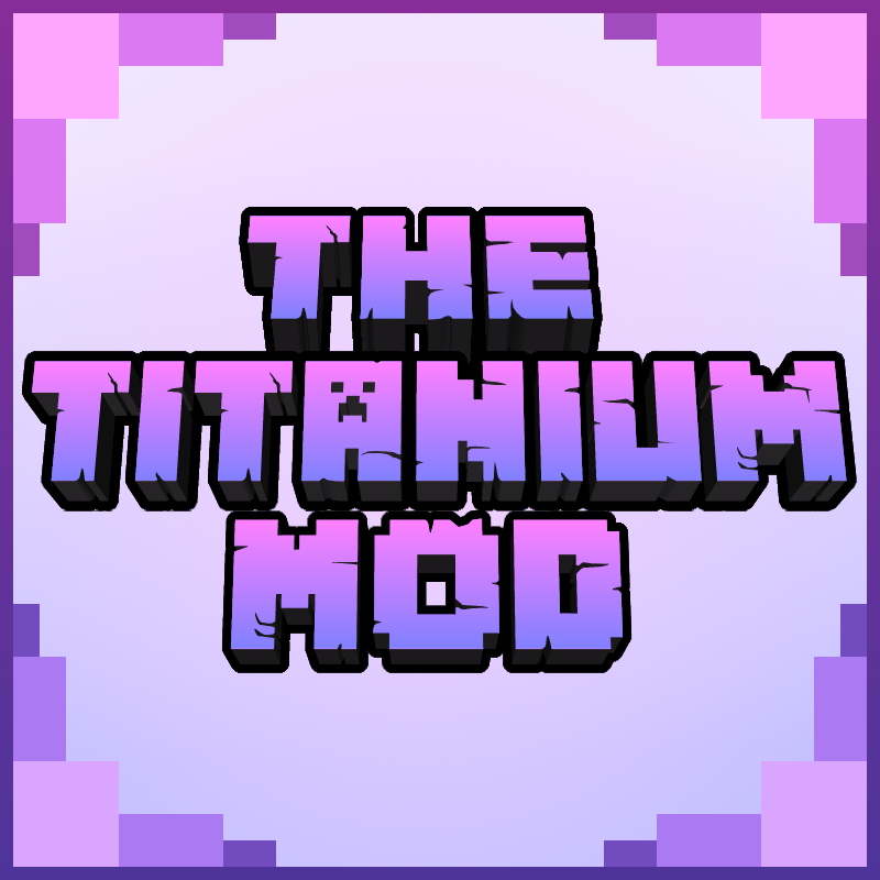 The Titanium Mod (Legacy) - Mods - Minecraft - CurseForge