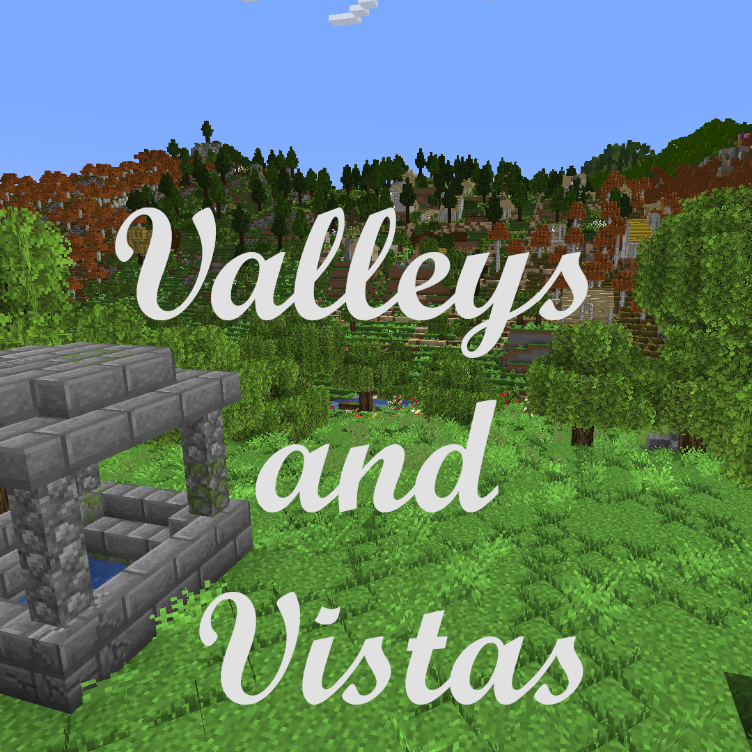 Valleys and Vistas - Modpacks - Minecraft - CurseForge