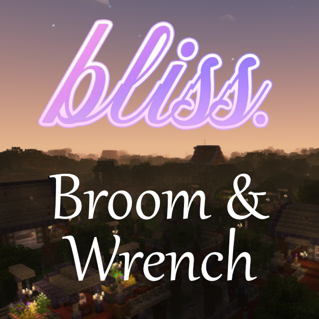 Bliss - Broom & Wrench - Modpacks - Minecraft - CurseForge