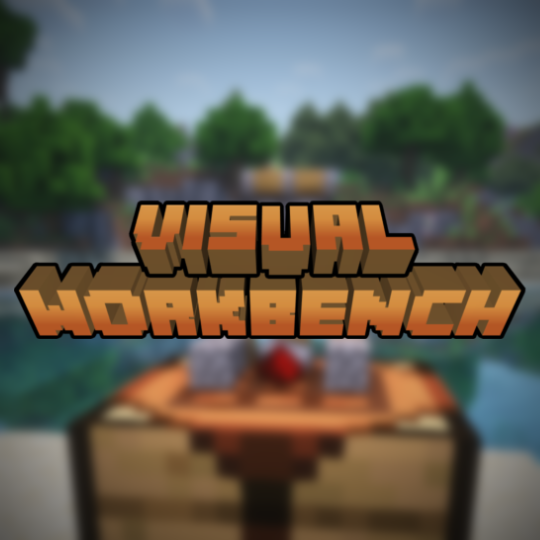 Visual Workbench - Mods - Minecraft - CurseForge
