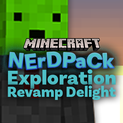 Nerdpack Exploration Revamp Delight - Minecraft Modpacks - CurseForge