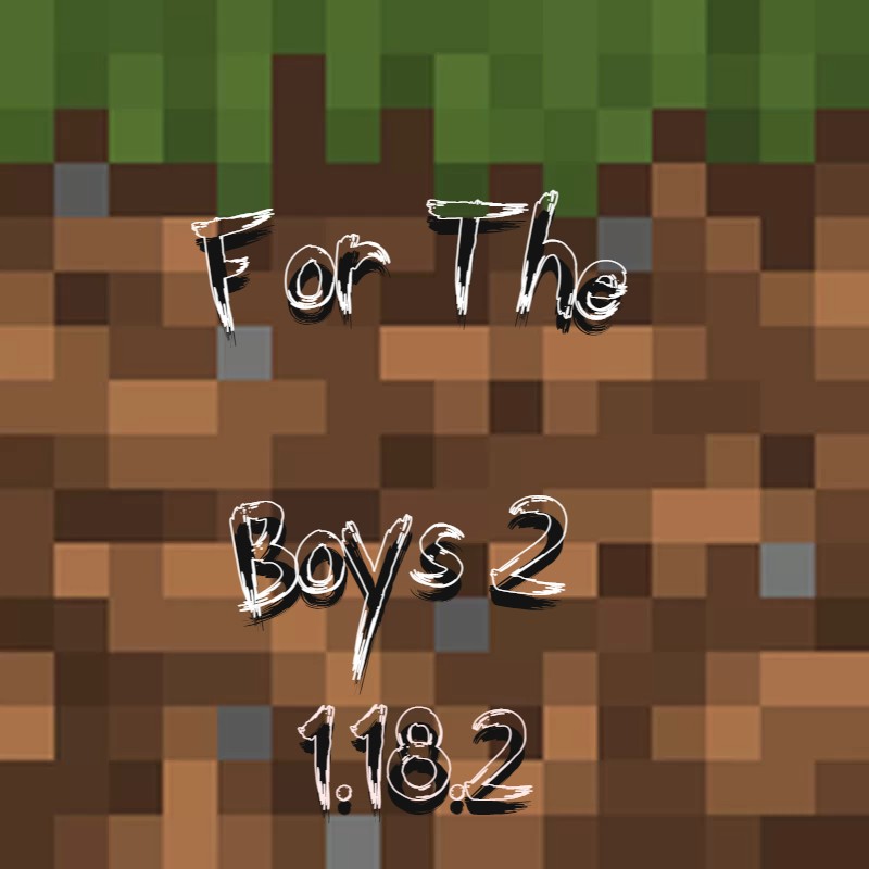 For The Boys Exploration 2 - Minecraft Modpacks - CurseForge