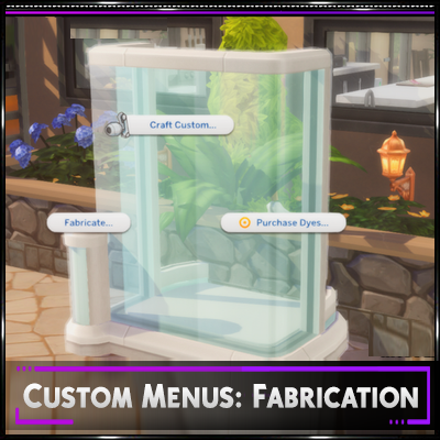 Custom Menus: Fabrication - The Sims 4 Mods - CurseForge