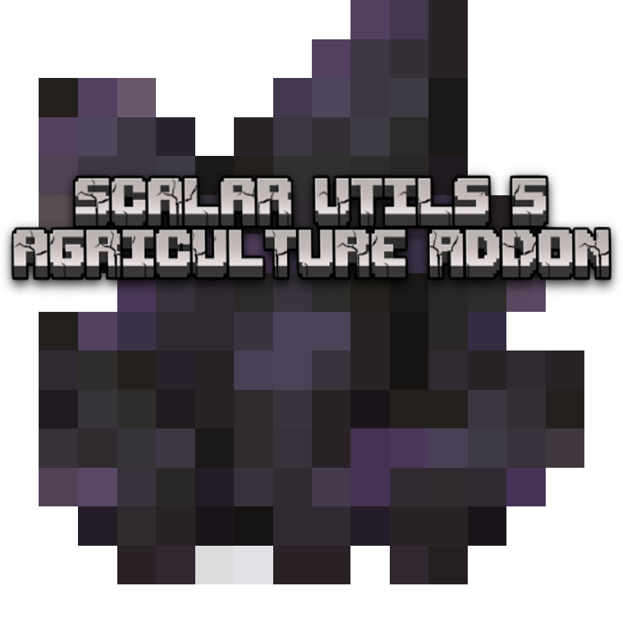 Scalar Utils 5 Agriculture Addon Discontinued Mods Minecraft
